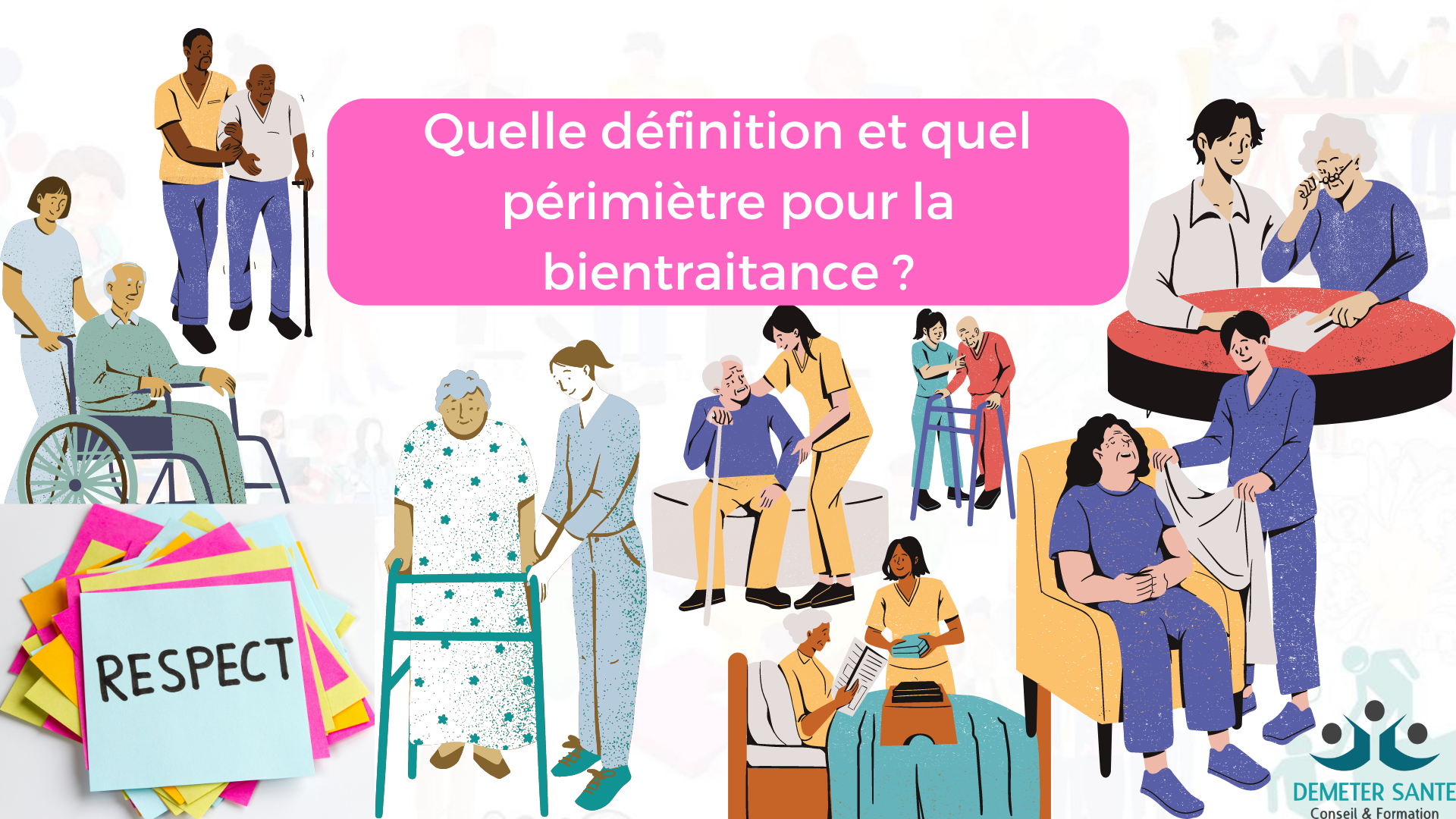 Bientraitance définition : quel périmètre ? - Déméter Santé